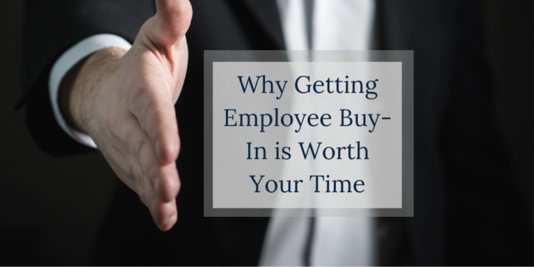 Why Getting Employee Buy-In is Worth Your Time - KF Strategies ...
