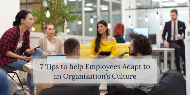 7 Tips to help Employees Adapt to an Organization's Culture - KF ...